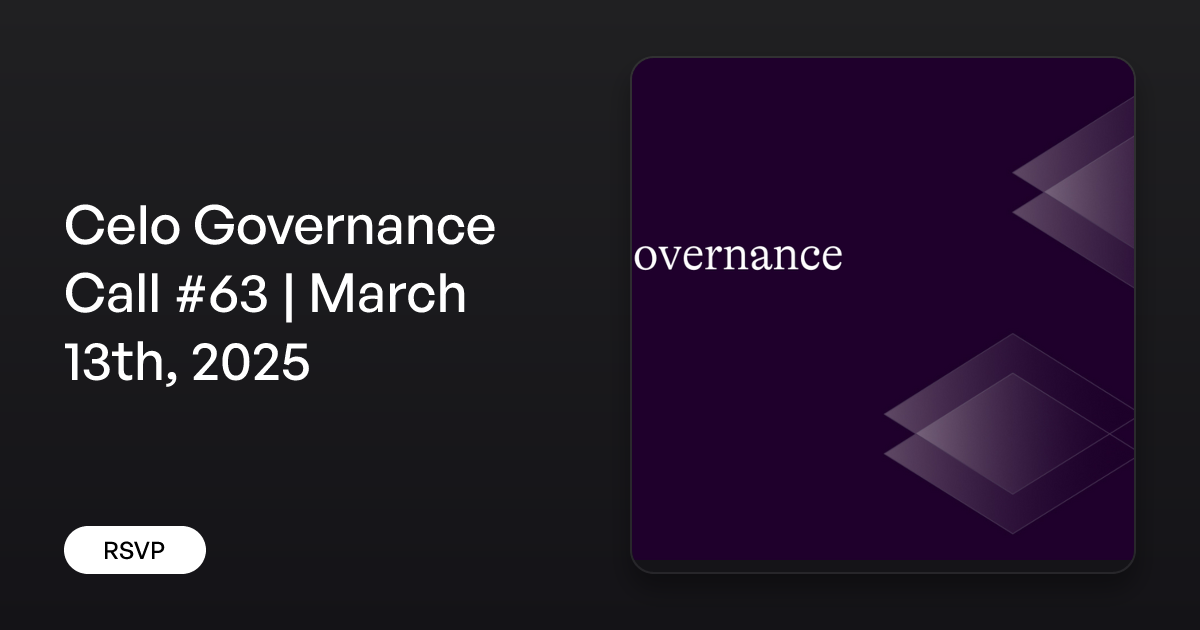 Celo Governance Call #63 | March 13th, 2025
